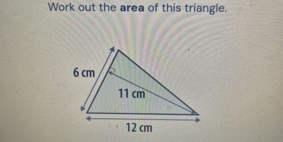 Work out the area of this triangle. The | StudyX