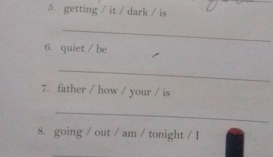 5. getting / it / dark / is 6. quiet / be | StudyX