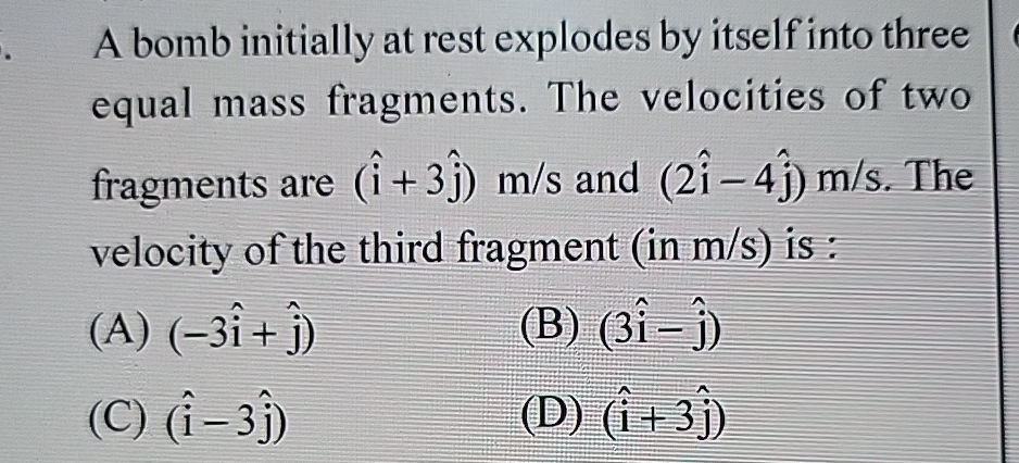 A bomb initially at rest explodes by itself | StudyX