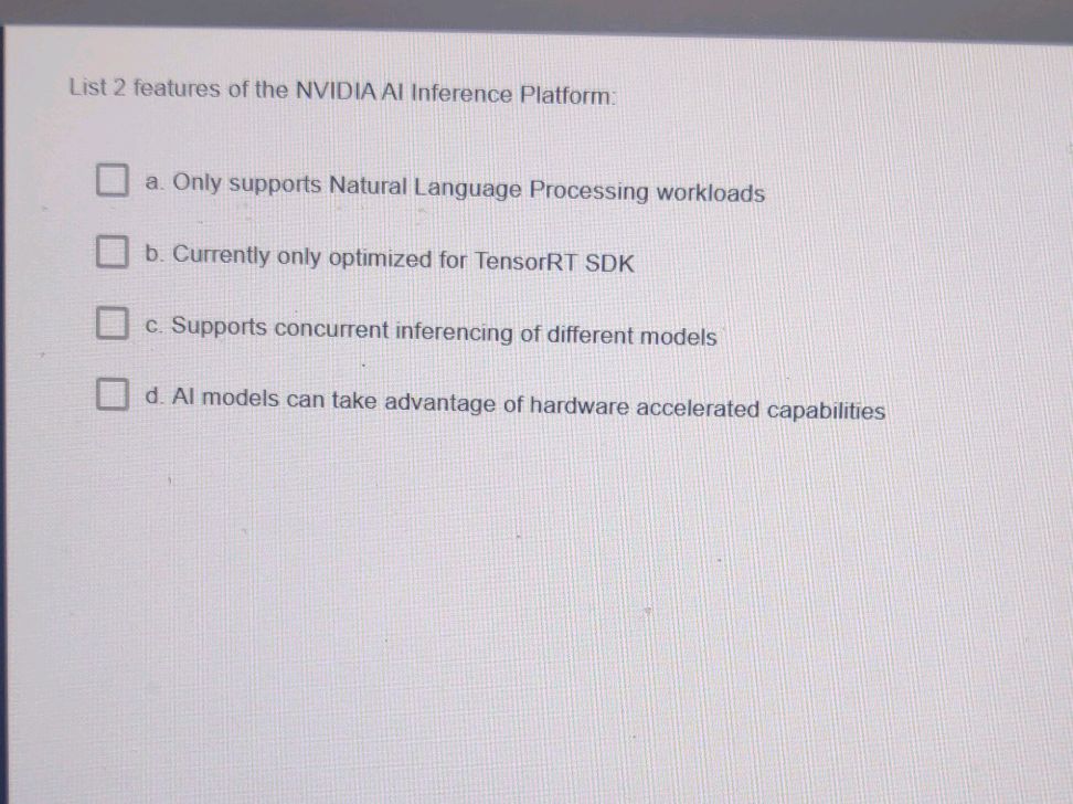 List 2 features of the NVIDIA AI Inference | StudyX