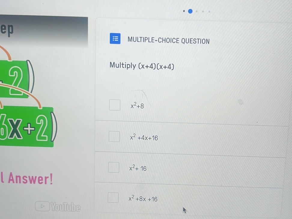 Multiply (x+4)(x+4) $x^2 + 8$ $x^2 + 4x + | StudyX