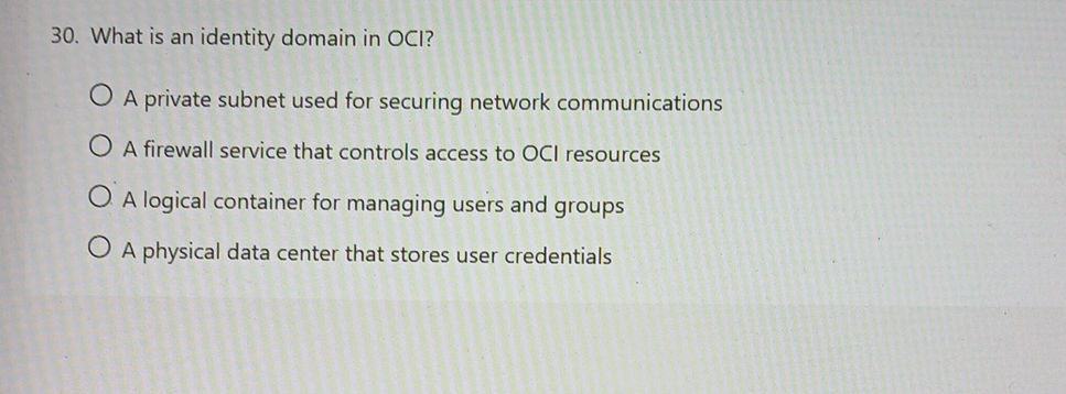 30. What is an identity domain in OCI ? A | StudyX