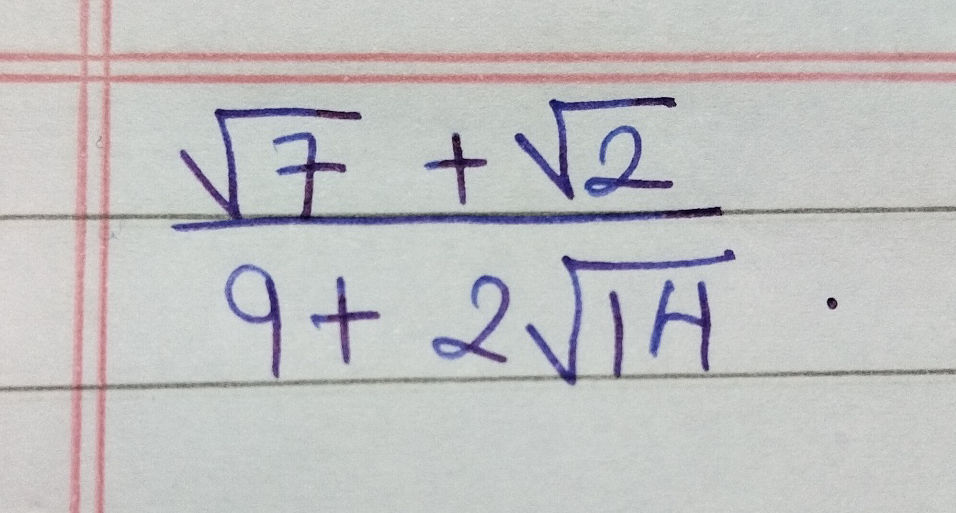 Simplify the expression: (√7 + √2) / (9 + | StudyX