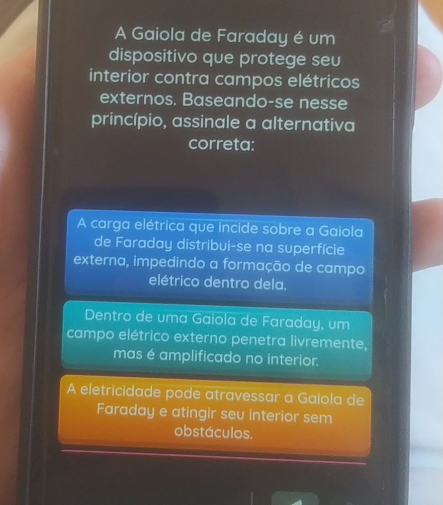 A Gaiola de Faraday é um dispositivo que | StudyX