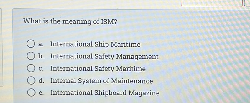 What is the meaning of ISM? a. | StudyX