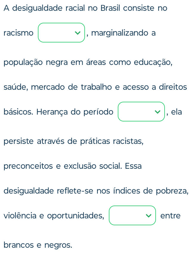 A desigualdade racial no Brasil consiste no | StudyX