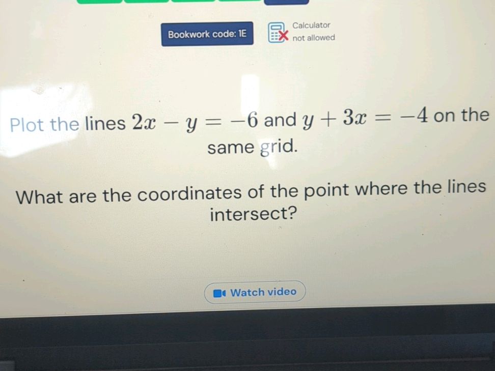 Plot the lines $2x - y = -6$ and $y + 3x = | StudyX