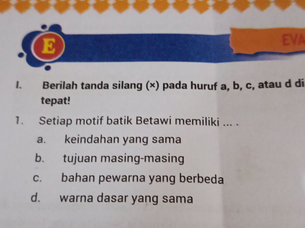 Berilah tanda silang (x) pada huruf a, b, c, | StudyX