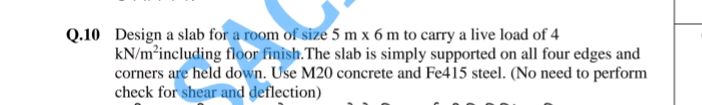 Q.10 Design a slab for a room of size 5 m x | StudyX