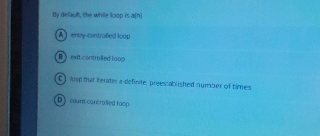 By default, the while loop is a(n) (A) | StudyX By default, the while loop is a(n) (A) | StudyX
