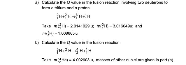 a) Calculate the Q value in the fusion | StudyX