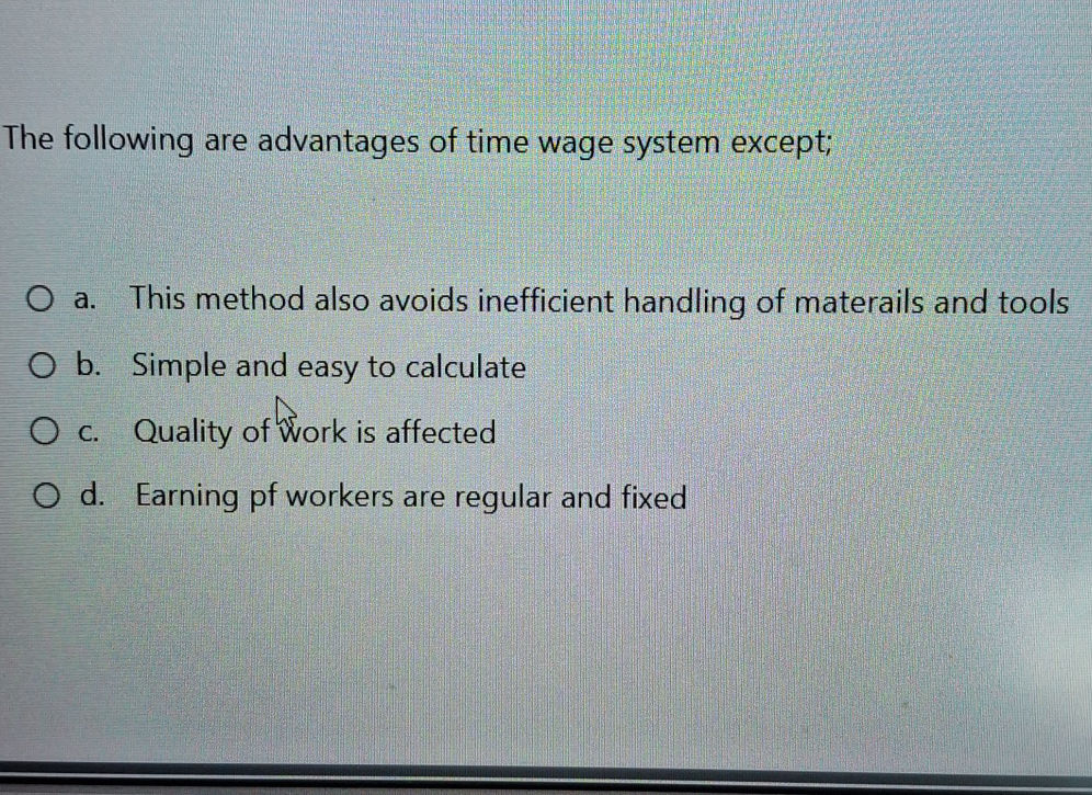 The following are advantages of time wage | StudyX