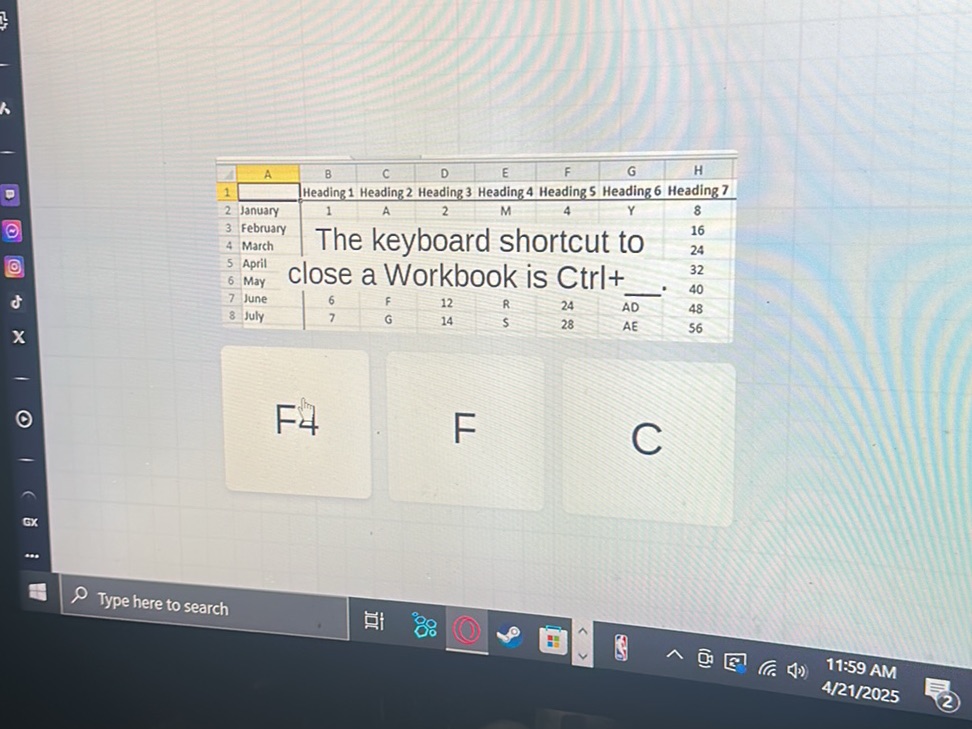 The keyboard shortcut to close a Workbook is | StudyX