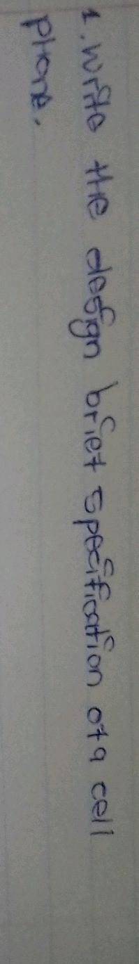 1. Write the design brief specification of a | StudyX