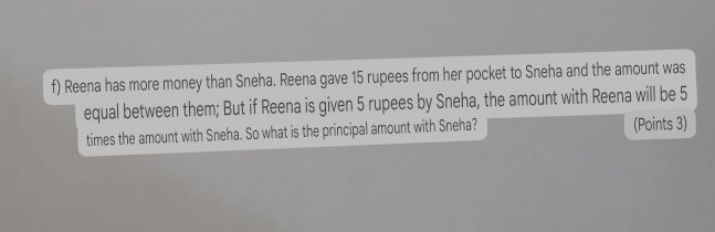 f) Reena has more money than Sneha. Reena | StudyX