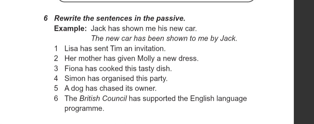 6 Rewrite the sentences in the passive. | StudyX