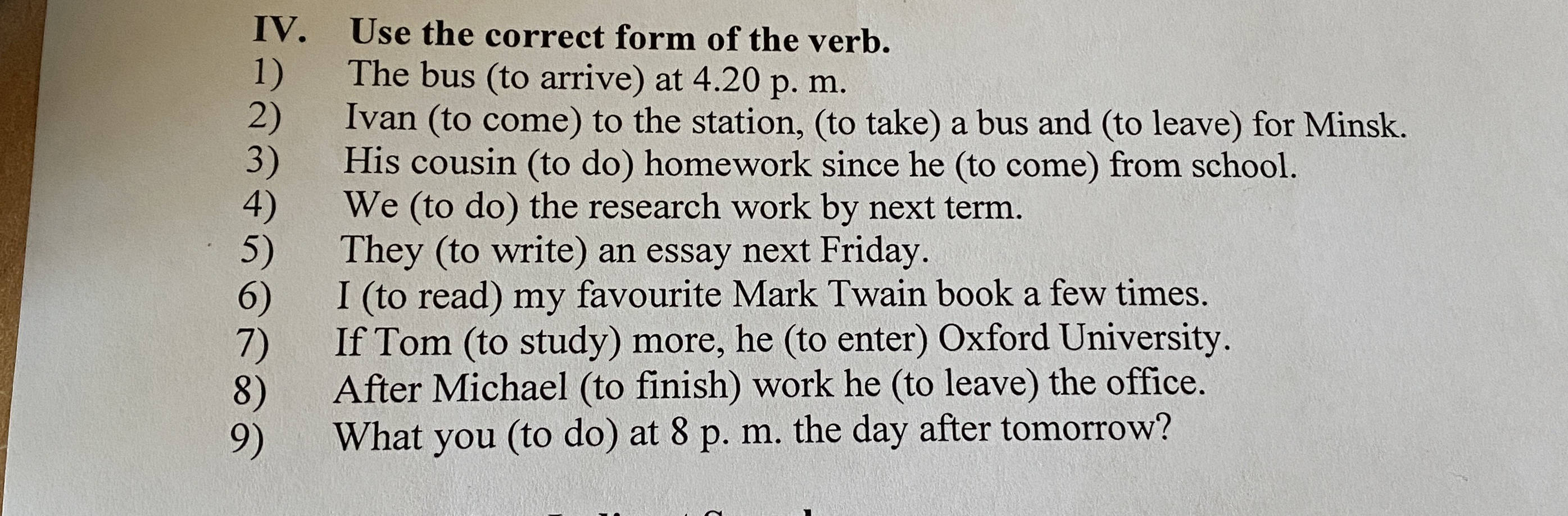 IV. Use the correct form of the verb. 1) | StudyX
