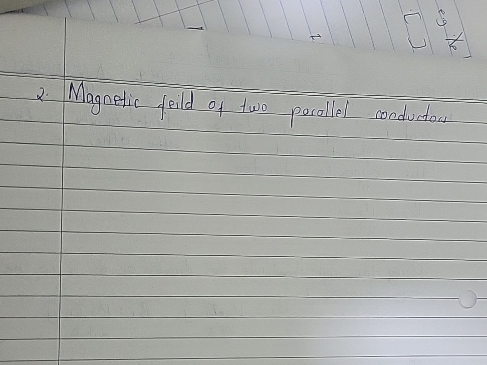 2. Magnetic field of two parallel conductors | StudyX