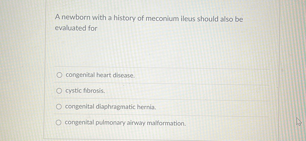 A newborn with a history of meconium ileus | StudyX