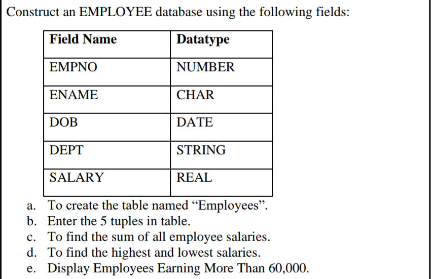 Construct an EMPLOYEE database using the | StudyX