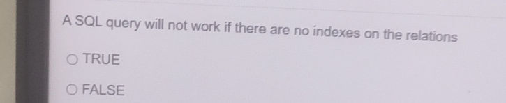 A SQL query will not work if there are no | StudyX