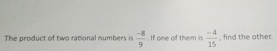 The product of two rational numbers is $- | StudyX