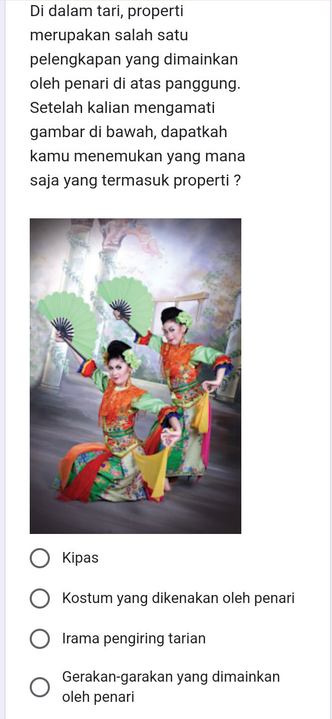 Di dalam tari, properti merupakan salah satu | StudyX