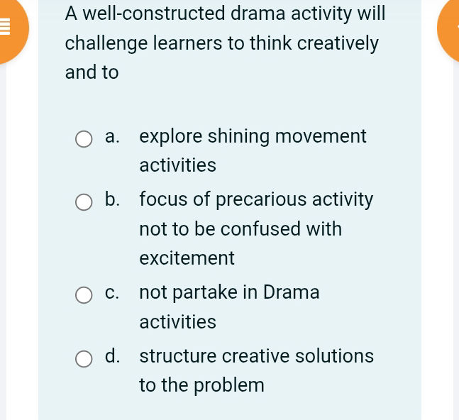 A well-constructed drama activity will | StudyX