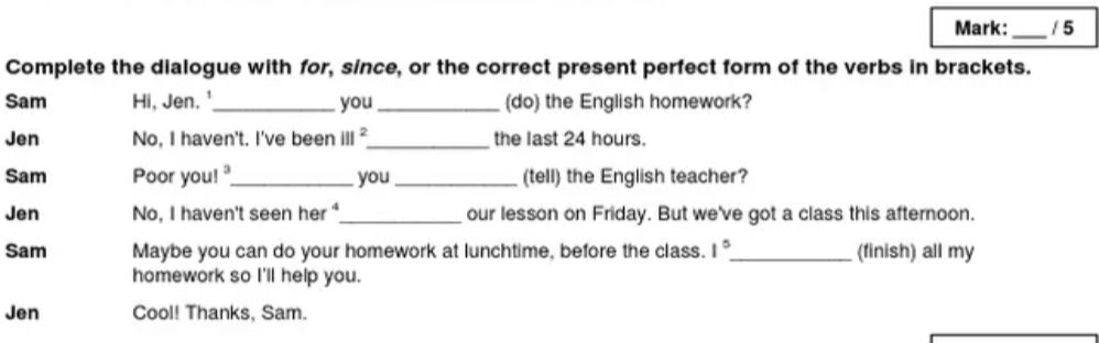 Complete the dialogue with *for*, *since*, | StudyX