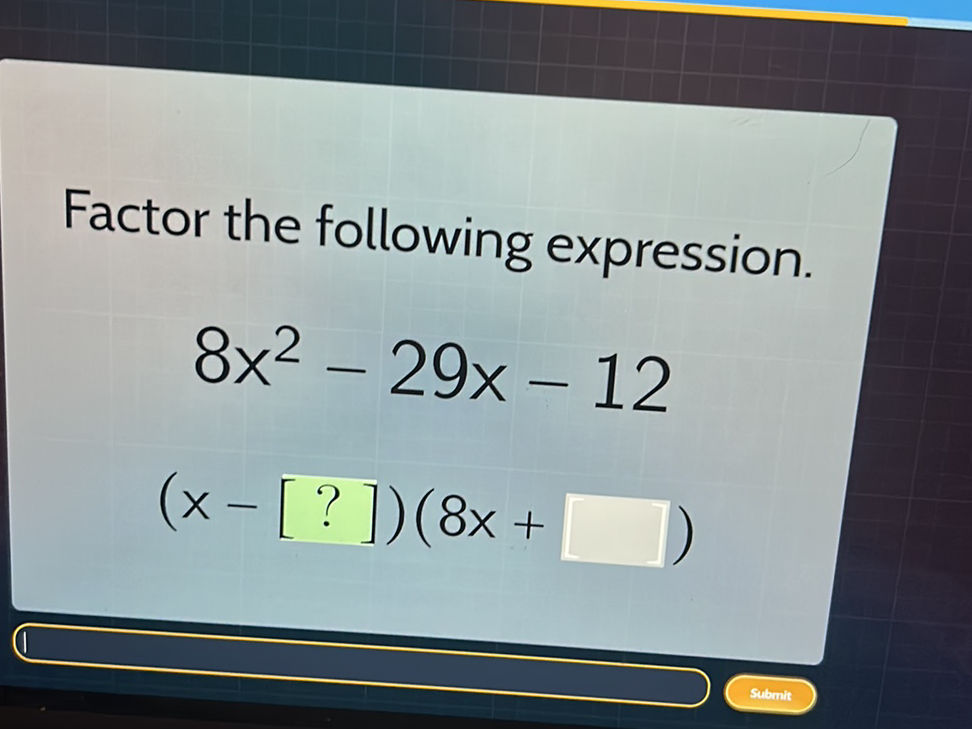 Factor the following expression. \[ {l} 8 | StudyX