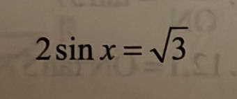 Solving the trigonometric equation 2 sin x = | StudyX