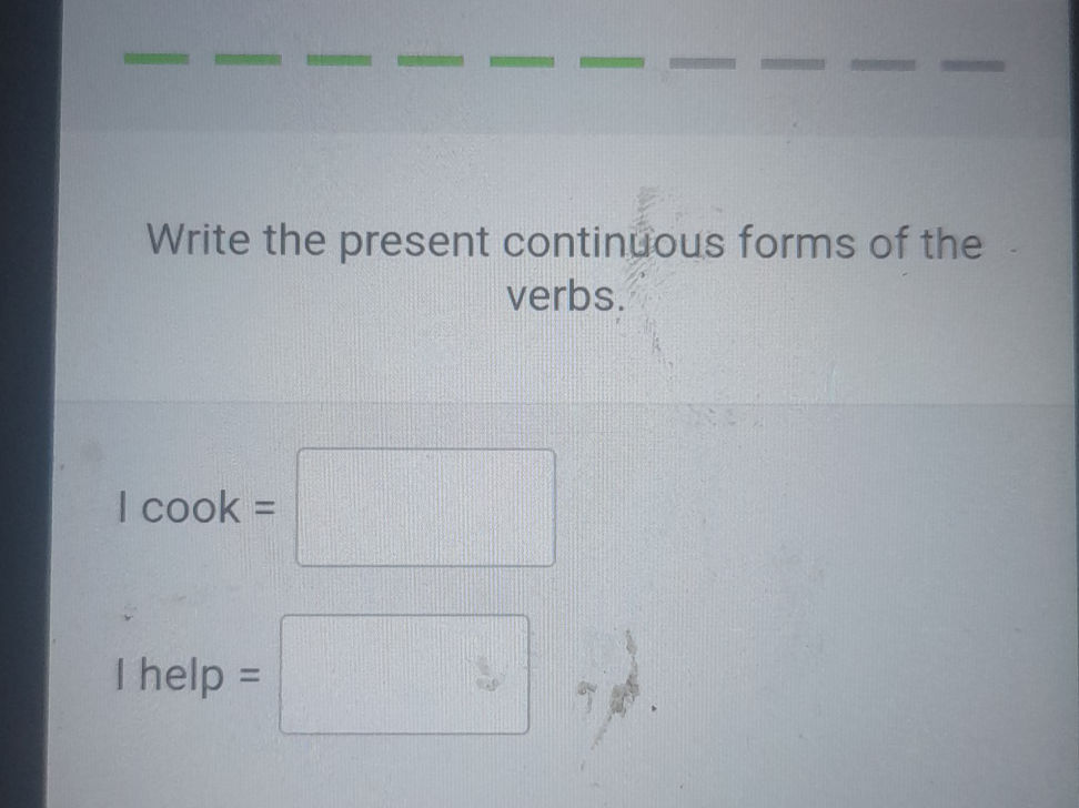 Write the present continuous forms of the | StudyX