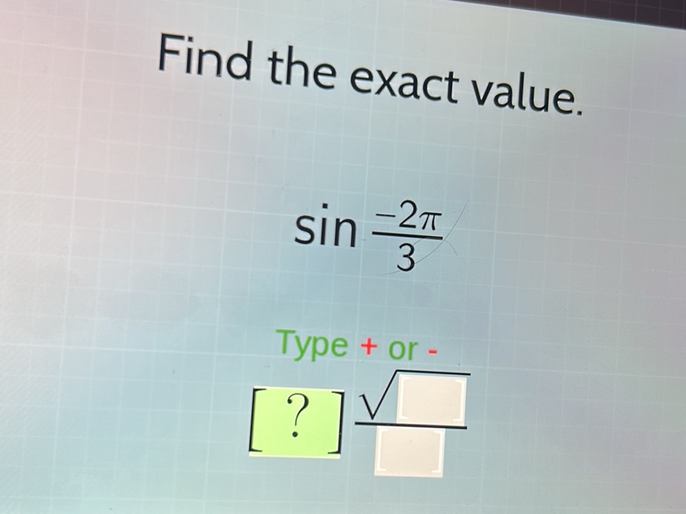 Find the exact value of sin(-2π/3) | StudyX