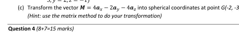 (c) Transform the vector $M = 4a_x - 2a_y - | StudyX