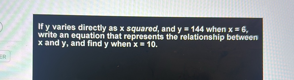 If y varies directly as x squared, and y = | StudyX
