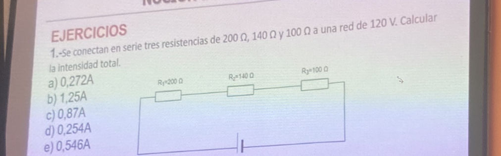 1.-Se conectan en serie tres resistencias de | StudyX