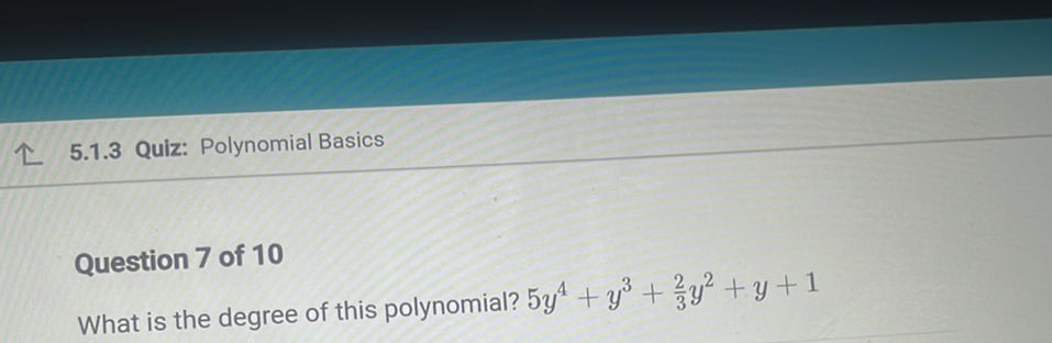 What is the degree of this polynomial? $5y^4 | StudyX