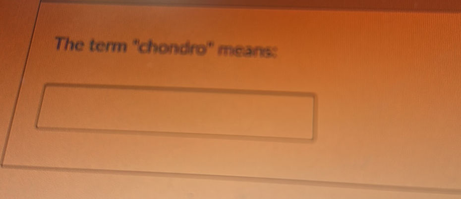 Meaning of "chondro" | StudyX