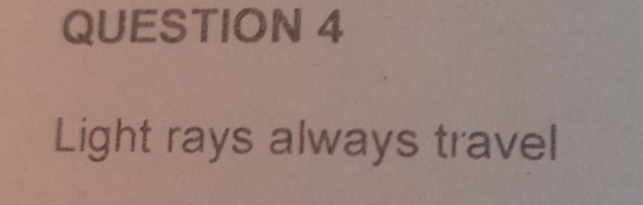 Light rays travel | StudyX