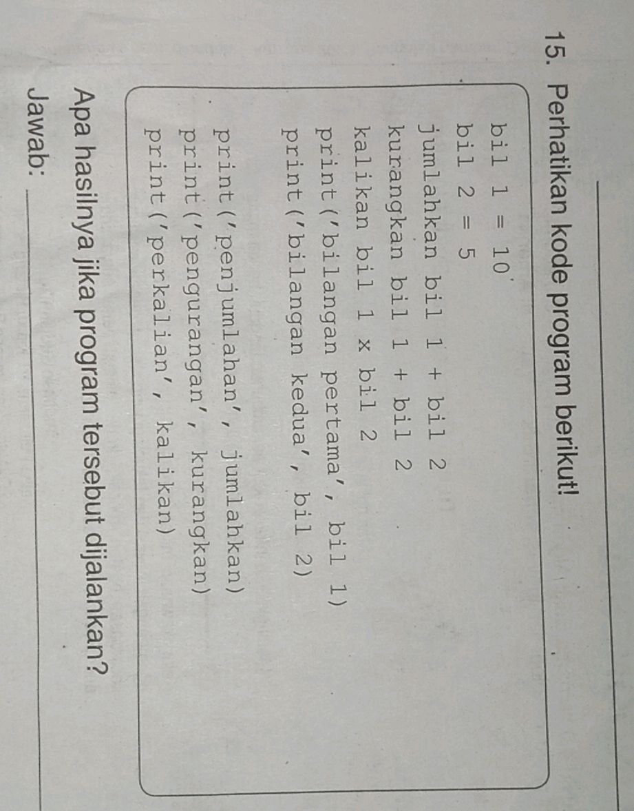 Perhatikan kode program berikut! bil 1 = 10 | StudyX