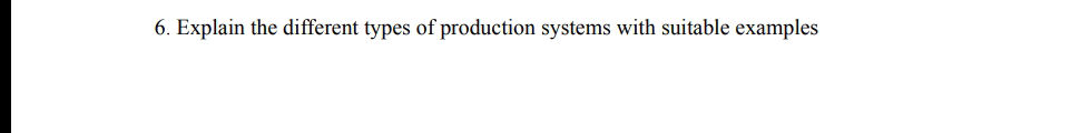 6. Explain the different types of production | StudyX
