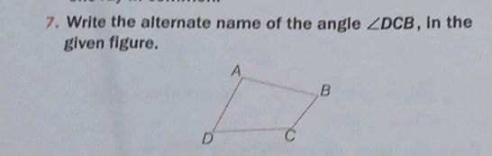 7. Write the alternate name of the angle | StudyX