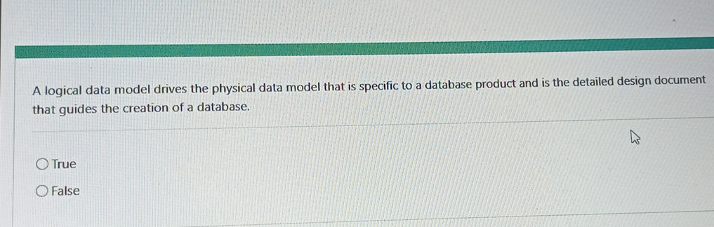 A logical data model drives the physical | StudyX