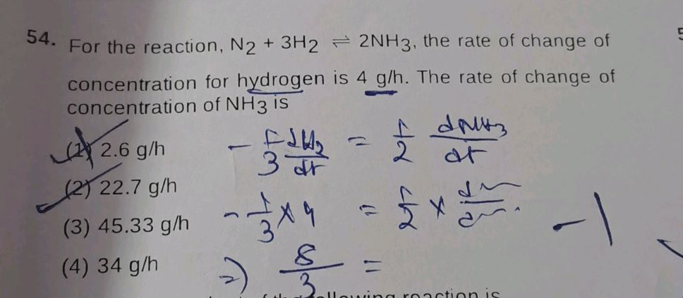54. For the reaction, $N_2 + 3H_2 2NH_3$, | StudyX