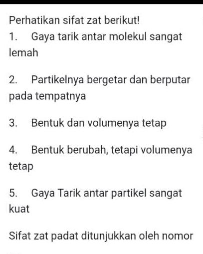 Perhatikan sifat zat berikut! 1. Gaya tarik | StudyX