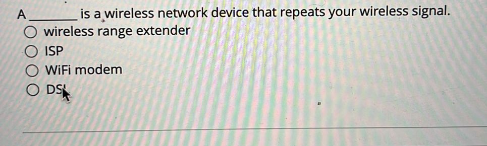 A ______ is a wireless network device that | StudyX