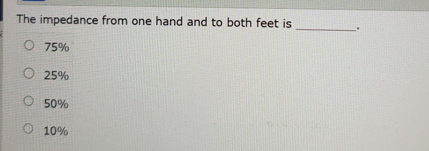 The impedance from one hand and to both feet | StudyX