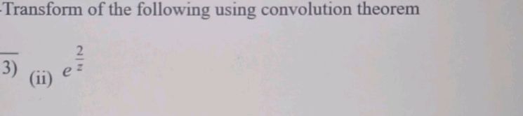 Transform of the following using convolution | StudyX