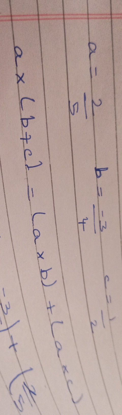 a = {2}{5} b = {-3}{4} c = {1}{2} a | StudyX
