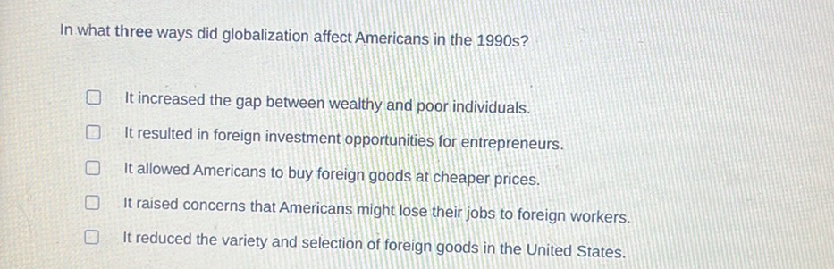 In what three ways did globalization affect | StudyX